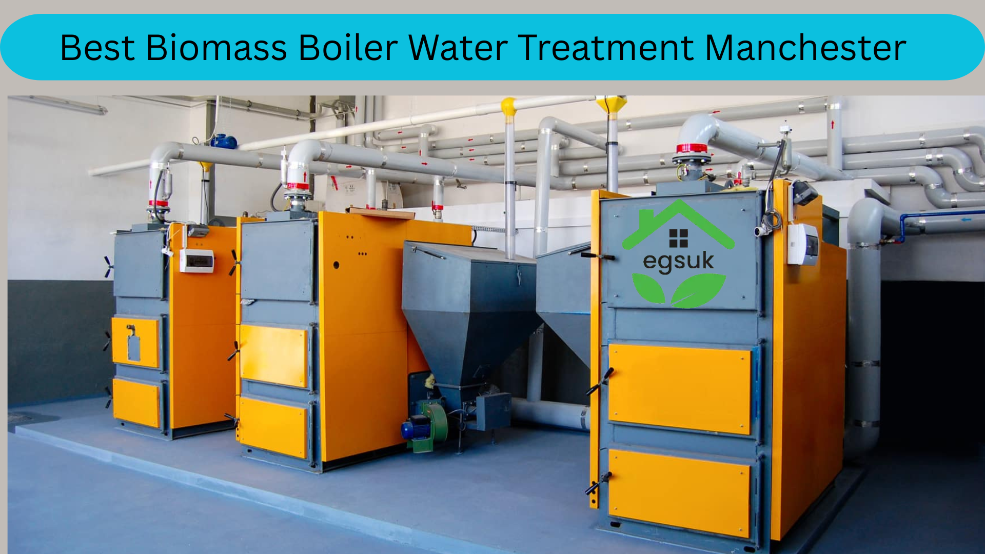 Best Biomass Boiler Water Treatment Manchester - EGSUK